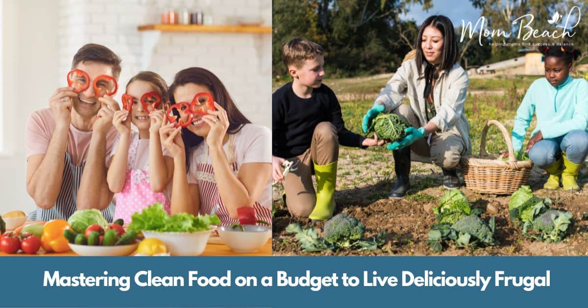 Mastering Clean Food on a Budget to Live Deliciously Frugal