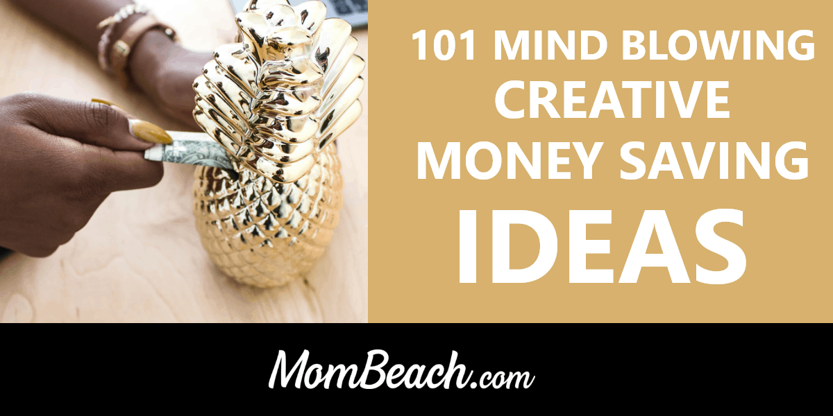 101 Mind-Blowing Creative Ways to Save Money!