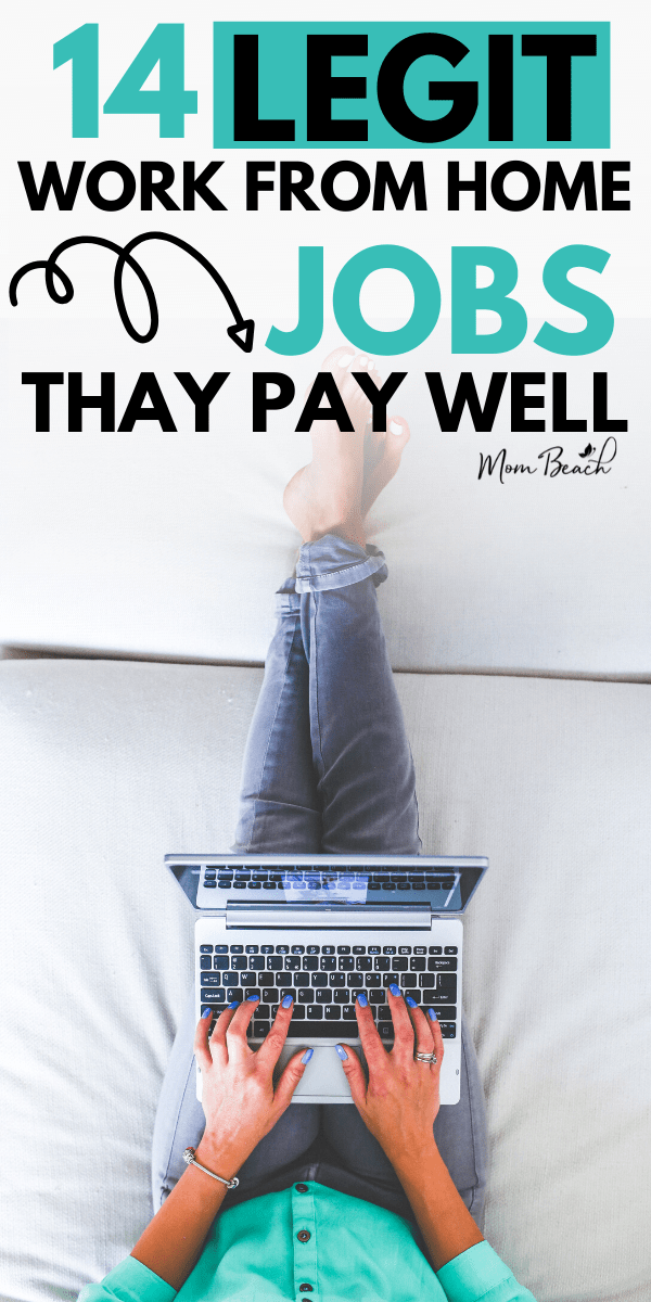 14 Real Work from Home Jobs That Pay Well and are Legit
