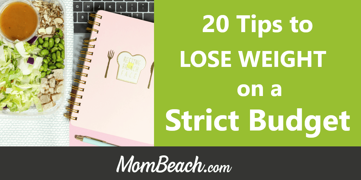 20 Tips That Will Help You Lose Weight on a Strict Budget