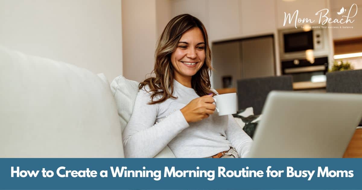 How To Create A School Morning Routine For Busy Moms In 2024