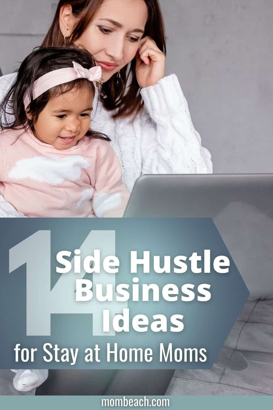 The Top 14 Side Hustle Business Ideas for Stay at Home Moms
